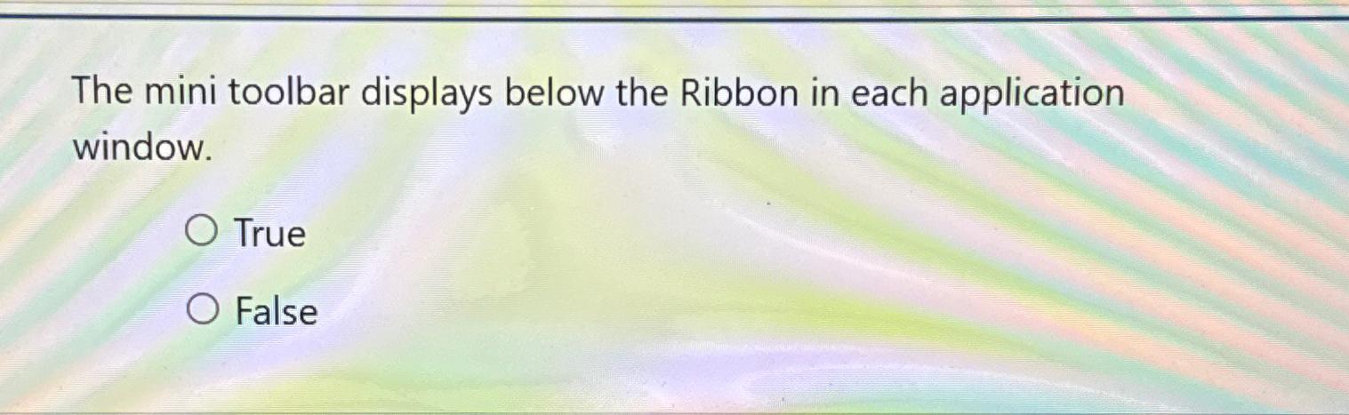 Solved The mini toolbar displays below the Ribbon in each | Chegg.com