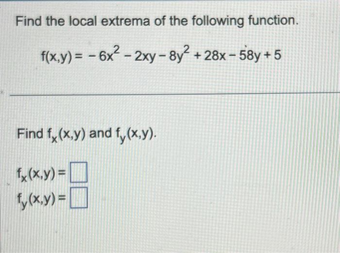 Solved Find the local extrema of the following function. | Chegg.com