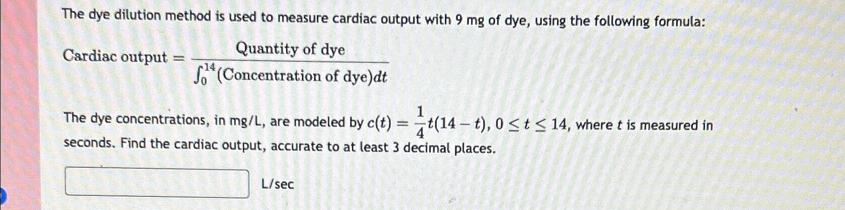 Solved The dye dilution method is used to measure cardiac | Chegg.com