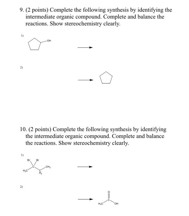 Solved 9. (2 points) Complete the following synthesis by | Chegg.com