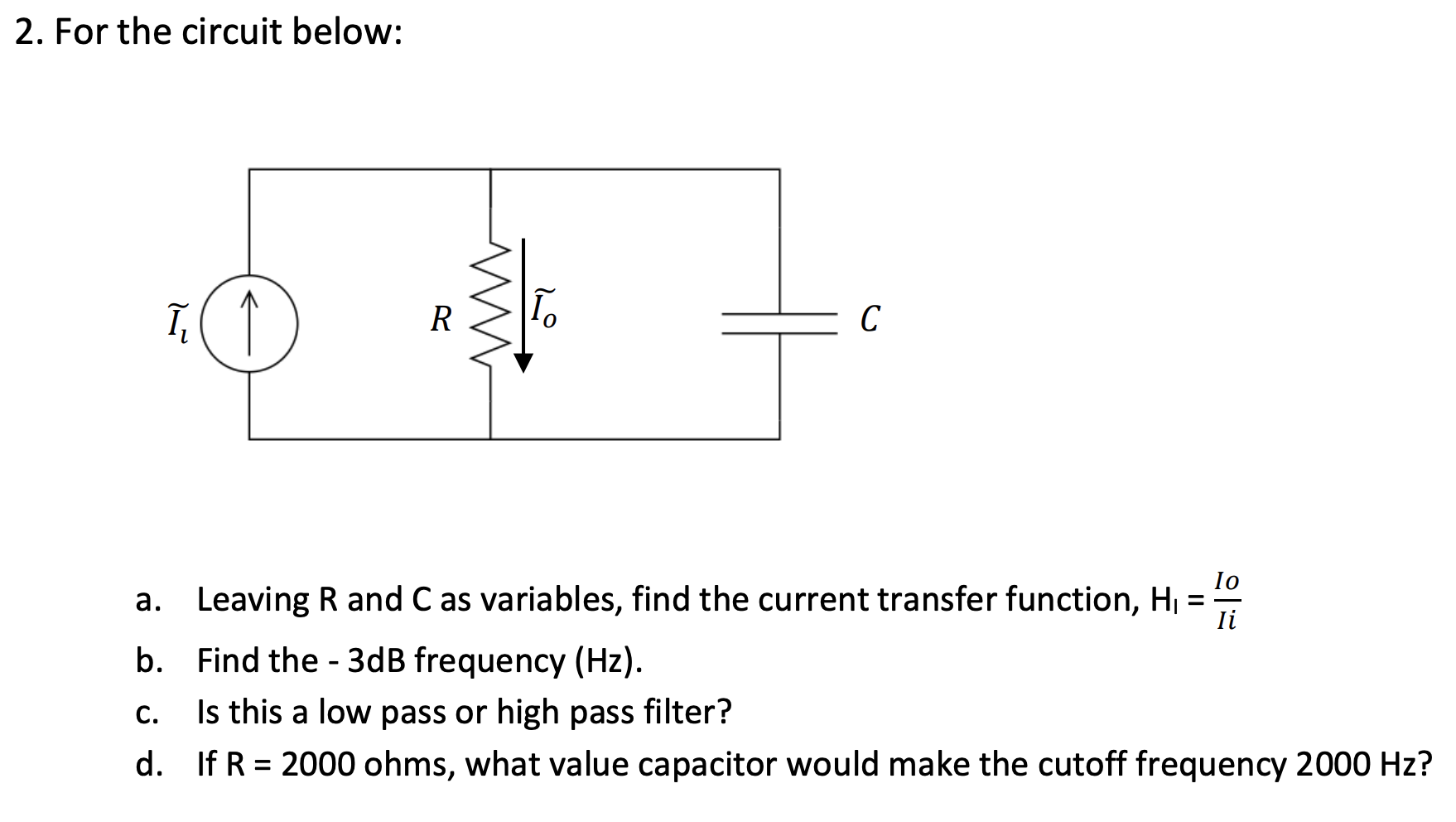For the circuit below:a. ﻿Leaving R ﻿and C as | Chegg.com