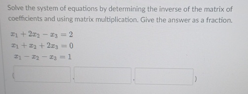 Solved Solve the system of equations by determining the | Chegg.com