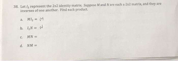 Solved 38. Let la represent the 2x2 identity matrix. Suppose | Chegg.com