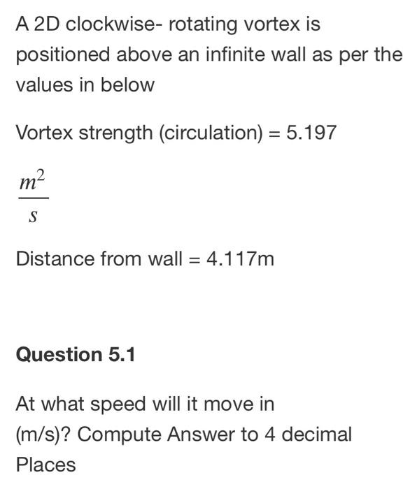 Solved A 2D clockwise- rotating vortex is positioned above | Chegg.com