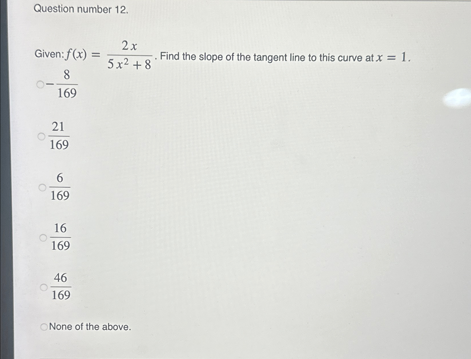 Solved Question number 12.Given: f(x)=2x5x2+8. ﻿Find the | Chegg.com