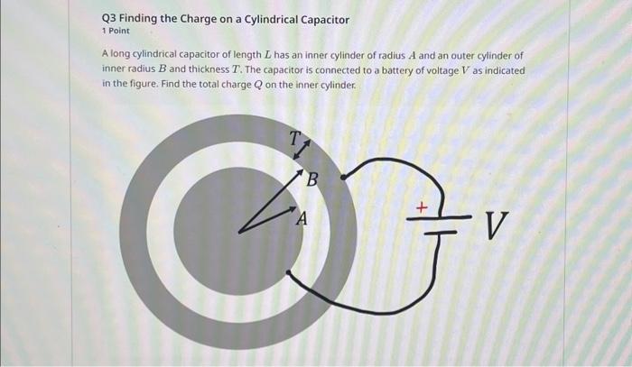 Solved Q3 Finding the Charge on a Cylindrical Capacitor 1 | Chegg.com