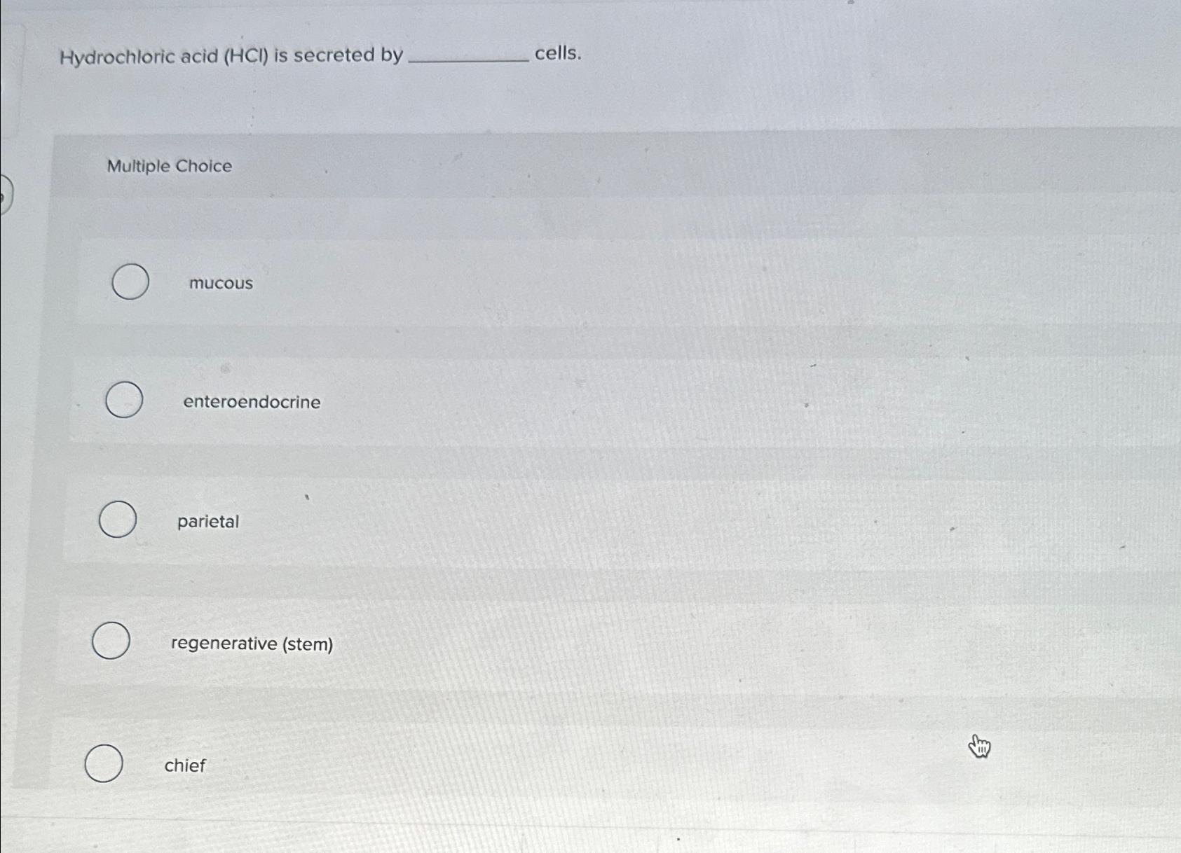 Solved Hydrochloric acid (HCl) ﻿is secreted by | Chegg.com