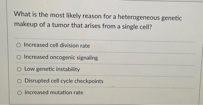 Solved What is the most likely reason for a heterogeneous | Chegg.com