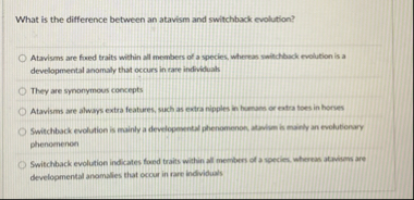Solved What is the difference between an atavism and | Chegg.com