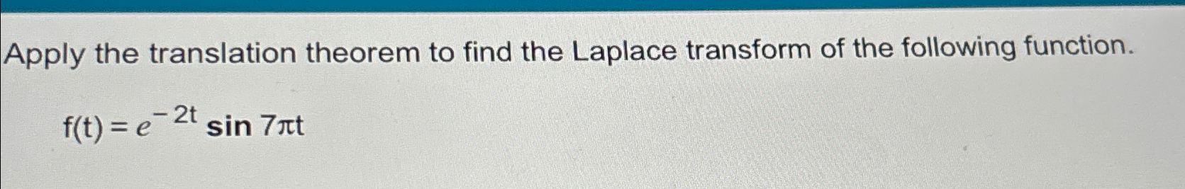 Solved Apply the translation theorem to find the Laplace | Chegg.com