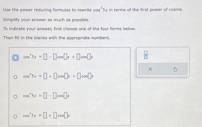 Solved Use the power reducing formulas to rewrite cos45x in | Chegg.com