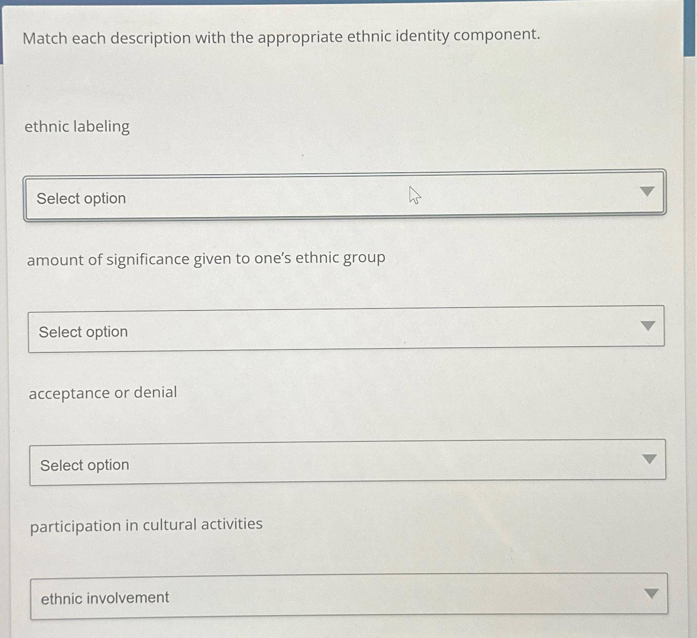 Solved Match each description with the appropriate ethnic | Chegg.com