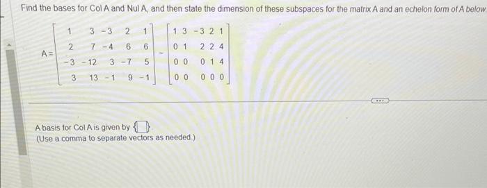 Solved Find the bases for Col A and NulA, and then state the | Chegg.com