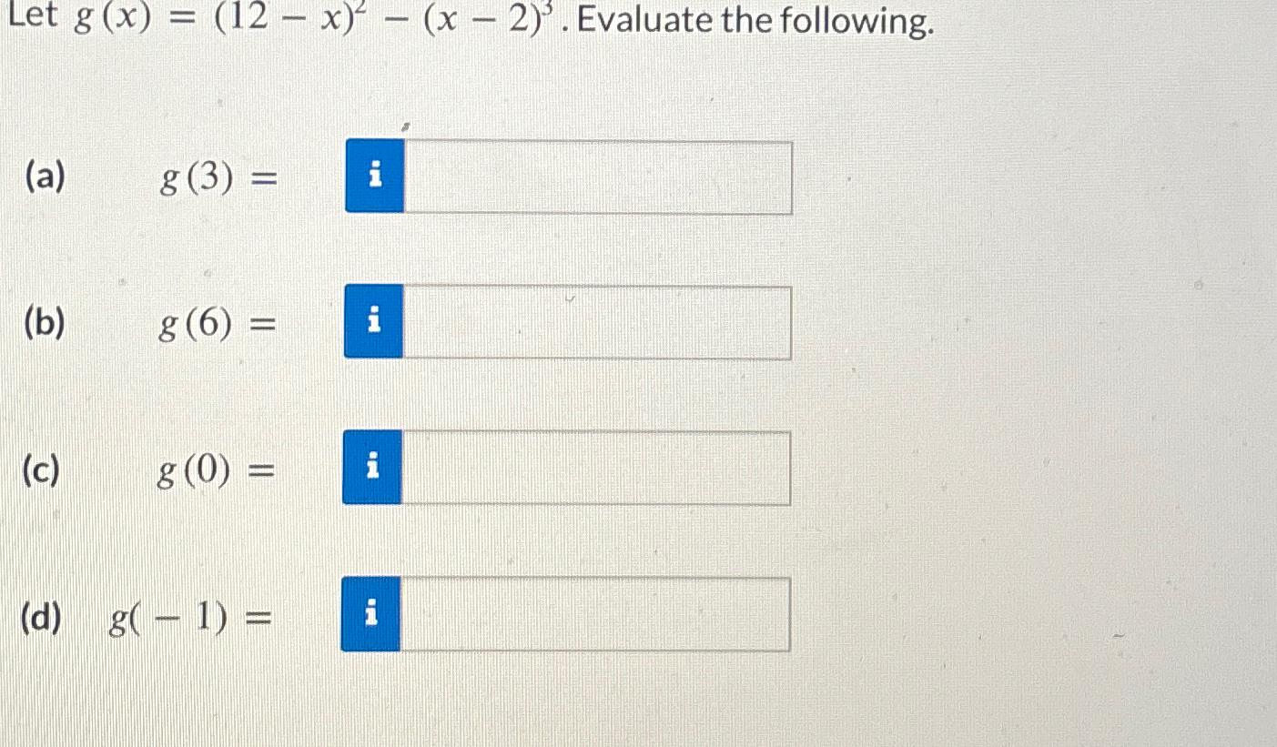 Solved Let g(x)=(12-x)2-(x-2)3. ﻿Evaluate the | Chegg.com