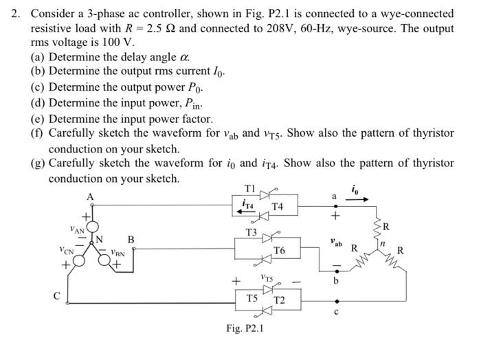 Solved Consider a 3-phase ac controller, shown in Fig. P2.1 | Chegg.com