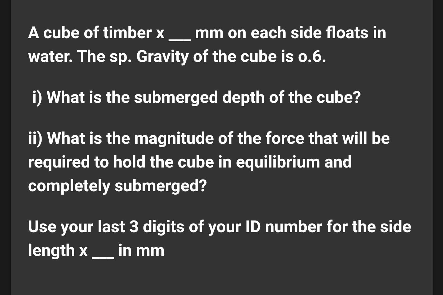 Solved A cube of timber x mm on each side floats in water. | Chegg.com