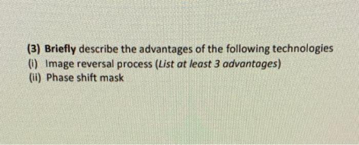 Solved (3) Briefly describe the advantages of the following | Chegg.com