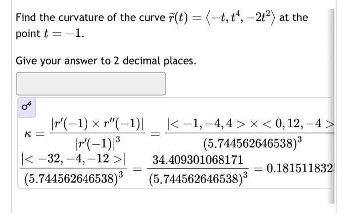 Solved Find the curvature of the curve r(t) = (-t, t, -2t²) | Chegg.com