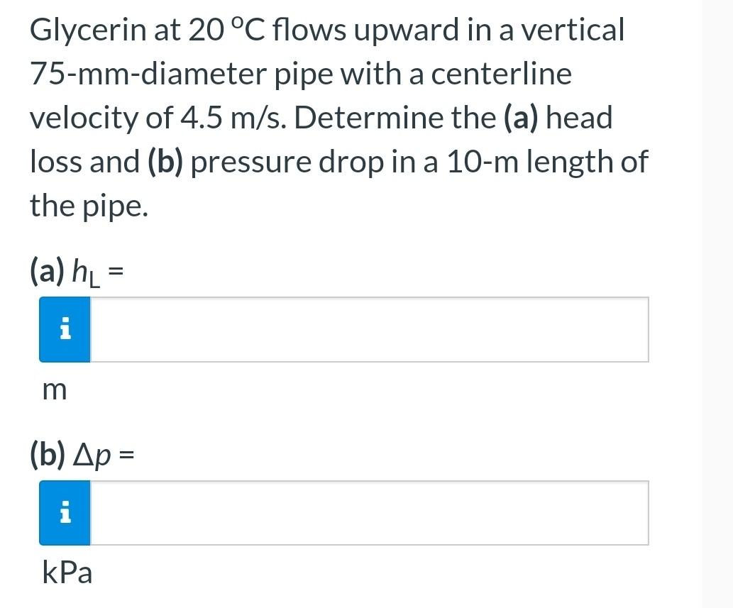Solved Glycerin at 20∘C flows upward in a vertical | Chegg.com