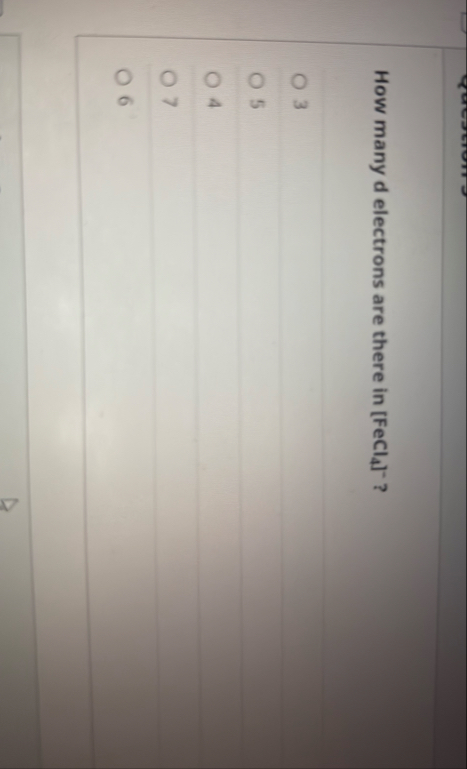 Solved How many d electrons are there in [FeCl4]-?35476 | Chegg.com