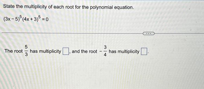 Solved State the multiplicity of each root for the | Chegg.com
