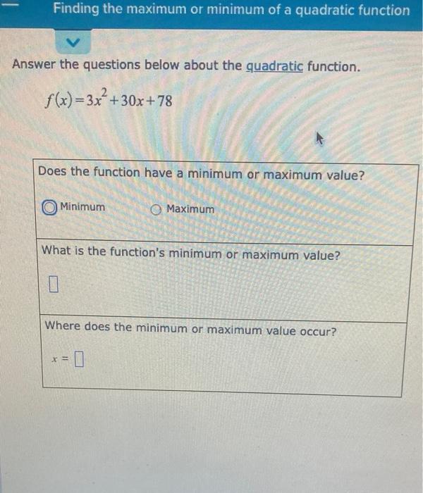 Solved Finding the maximum or minimum of a quadratic | Chegg.com