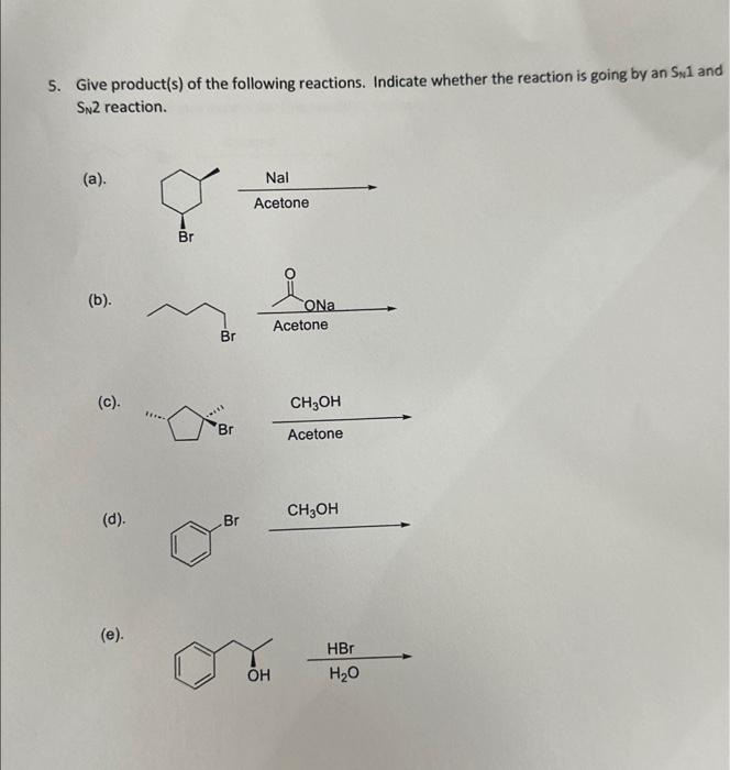Solved 5. Give product(s) of the following reactions. | Chegg.com