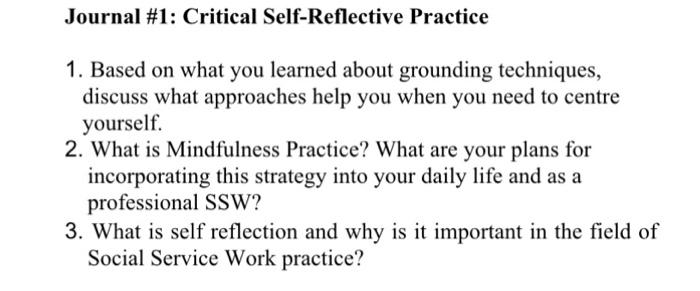 Journal #1: Critical Self-Reflective Practice 1. | Chegg.com