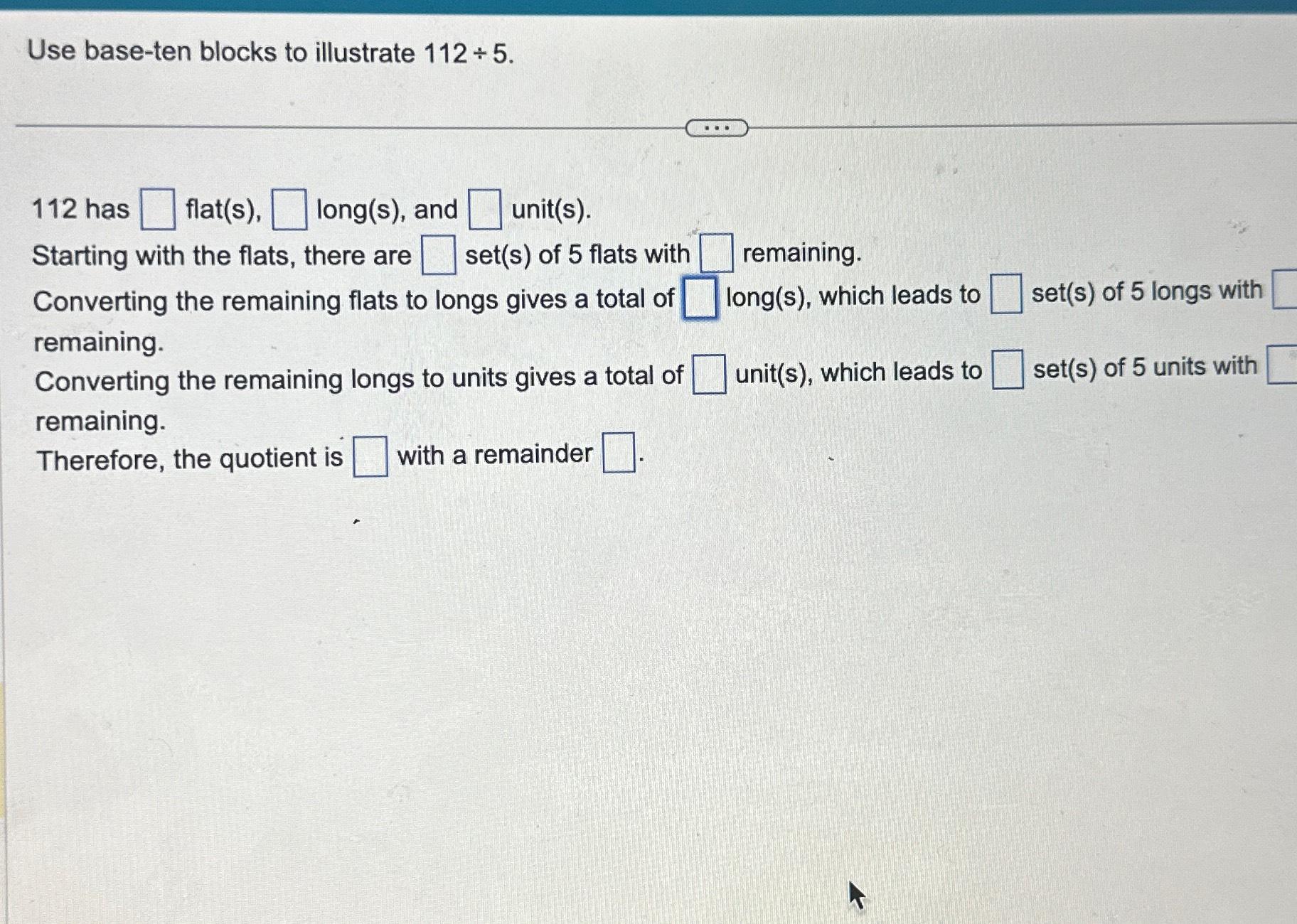 Solved Use base-ten blocks to illustrate 112÷5.112 ﻿has | Chegg.com