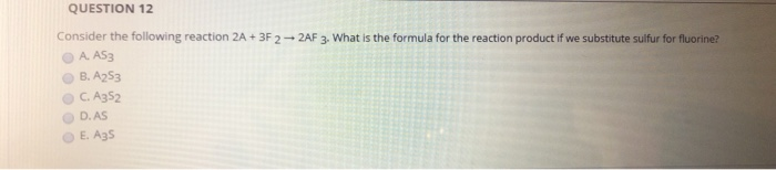 Solved QUESTION 12 Consider the following reaction 2A + 3F | Chegg.com