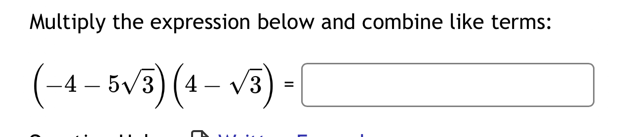 Solved Multiply the expression below and combine like | Chegg.com