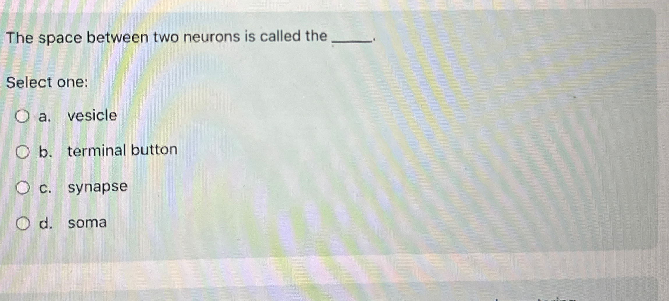 Solved The space between two neurons is called the q,Select | Chegg.com
