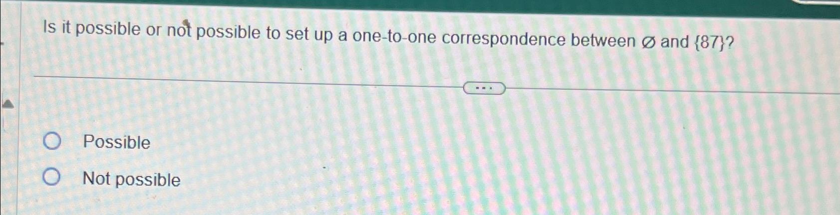 Solved Is it possible or not possible to set up a one-to-one | Chegg.com