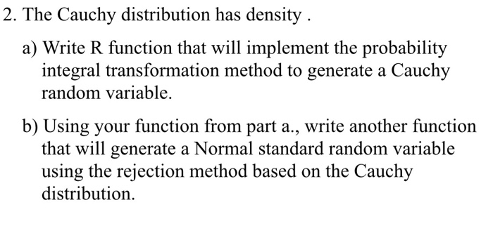 Solved 2. The Cauchy distribution has density. a) Write R | Chegg.com