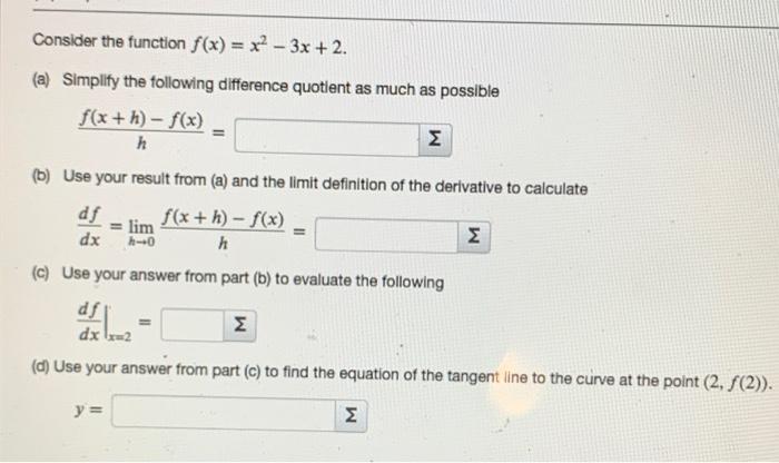 Solved Consider the function f(x)=x2−3x+2. (a) Simplify the | Chegg.com