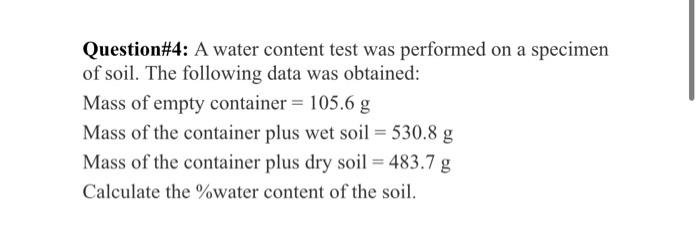 Solved Question\#4: A water content test was performed on a | Chegg.com