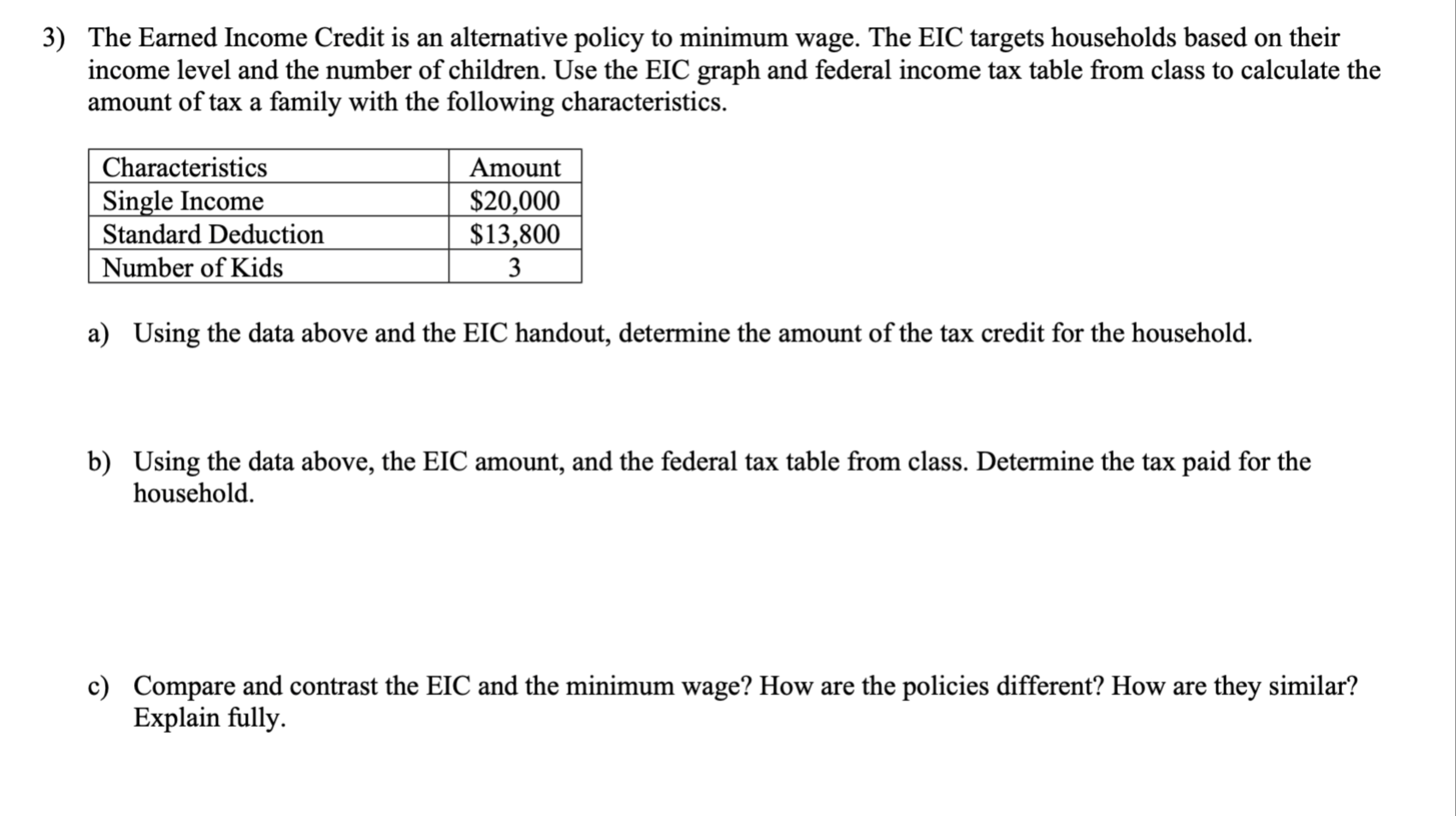 Solved The Earned Income Credit is an alternative policy to | Chegg.com