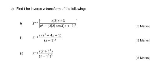 Solved b) Find the inverse z-transform of the following: i) | Chegg.com