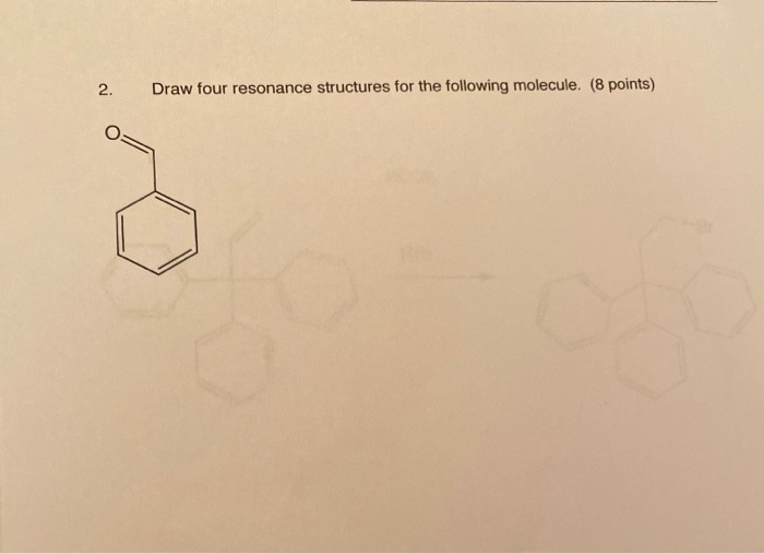 Solved 2. Draw four resonance structures for the following | Chegg.com