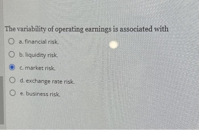 Solved The variability of operating earnings is associated | Chegg.com