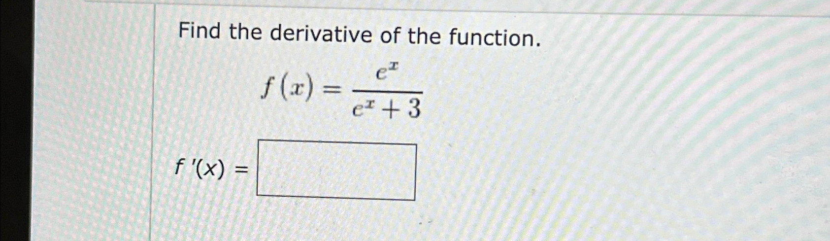Solved Find the derivative of the function.f(x)=exex+3f'(x)= | Chegg.com