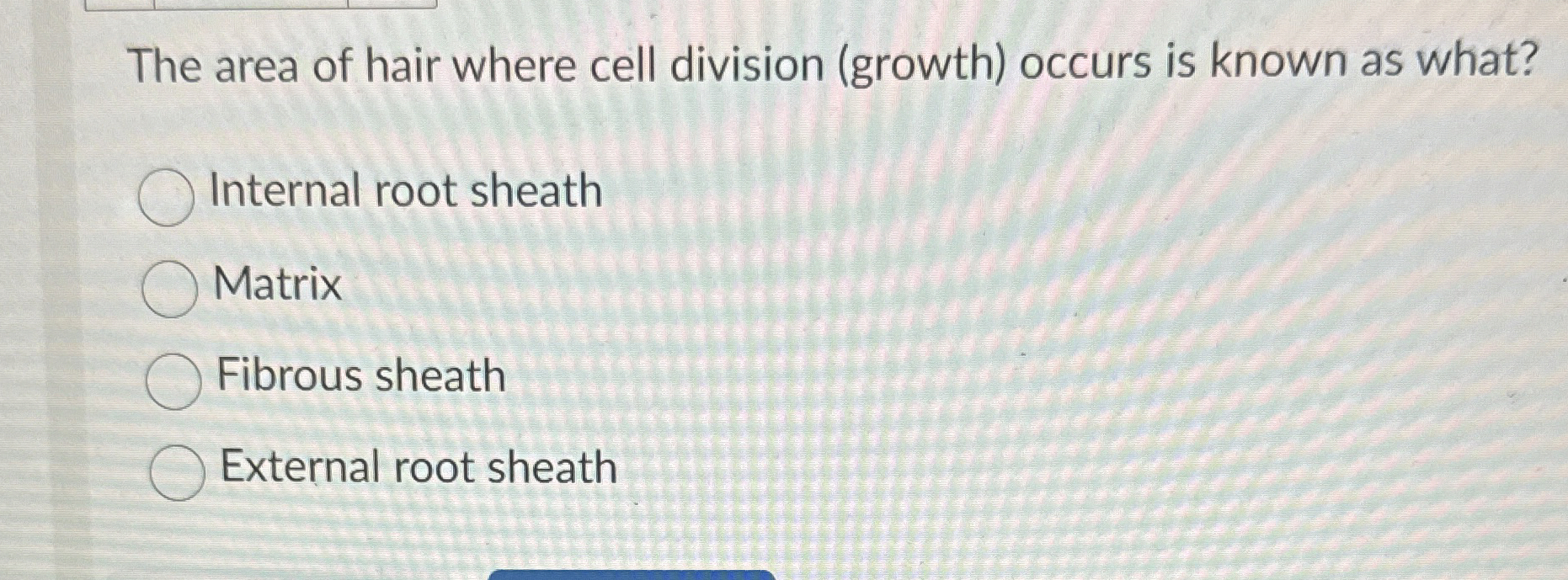 Solved The area of hair where cell division (growth) ﻿occurs | Chegg.com