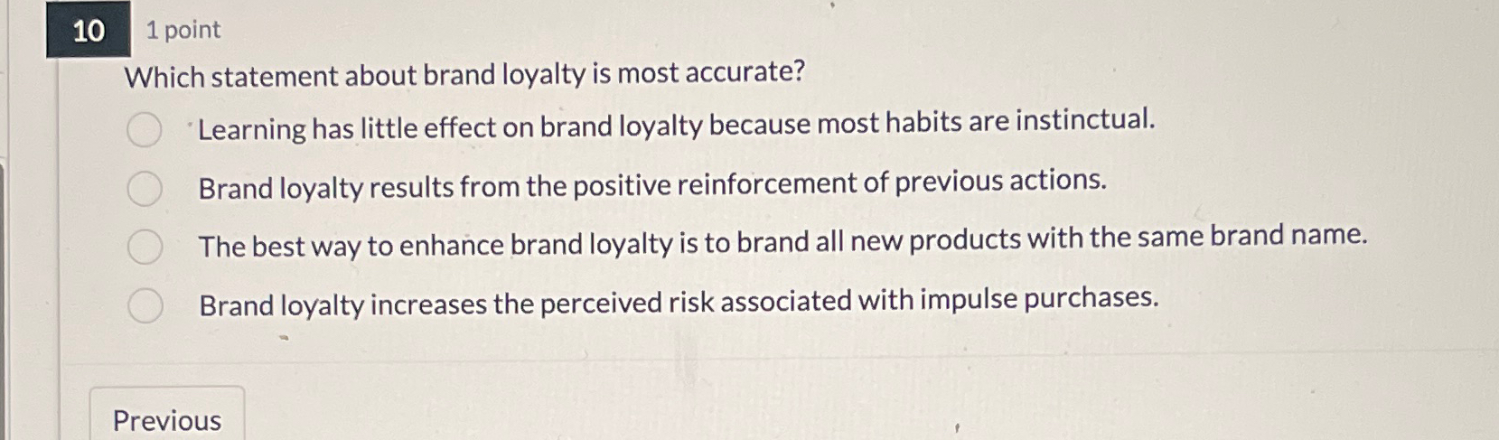 Solved 101 ﻿pointWhich statement about brand loyalty is most | Chegg.com