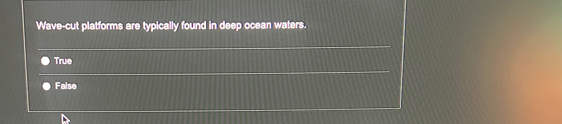 Solved Wave-cut platiorms are typically found in deep ocean | Chegg.com