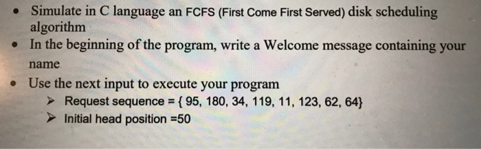 Solved Simulate in C language an FCFS (First Come First | Chegg.com