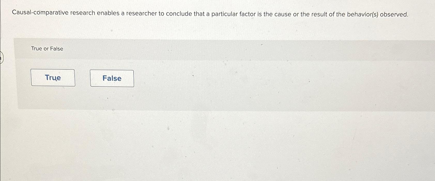 Solved Causal-comparative research enables a researcher to | Chegg.com