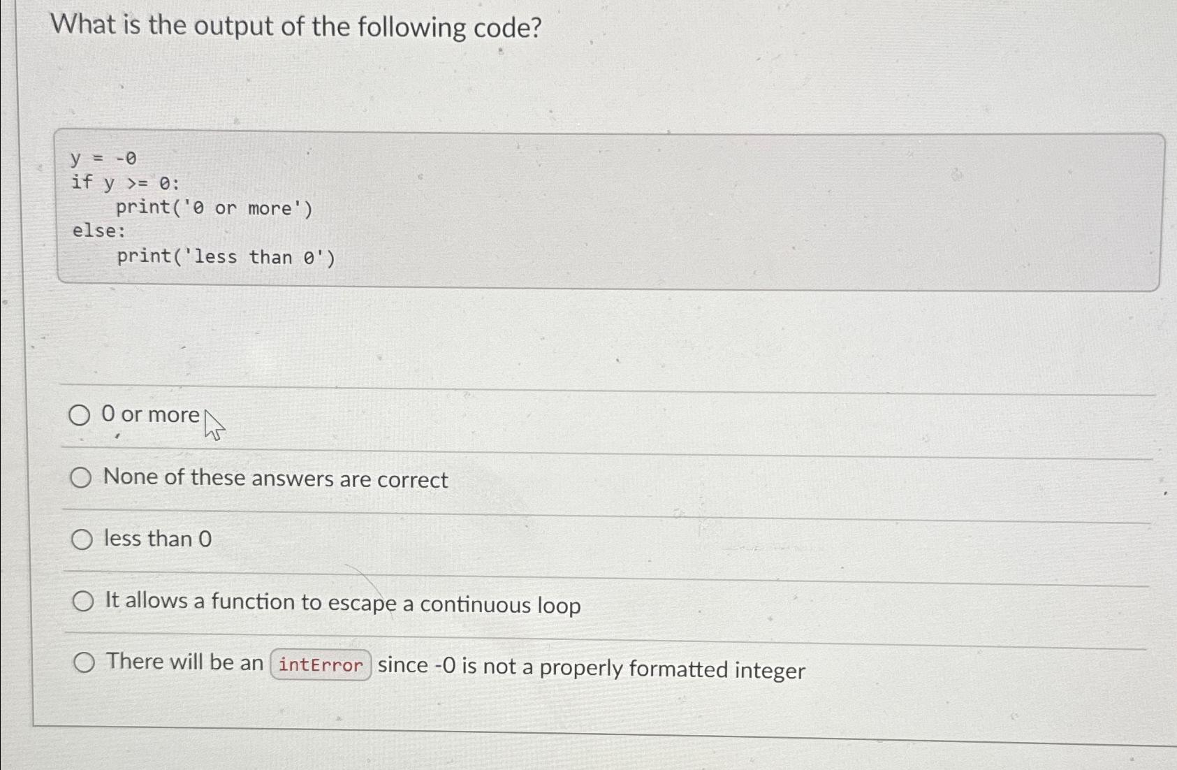 Solved What is the output of the following code?y=-0if y≥0 | Chegg.com