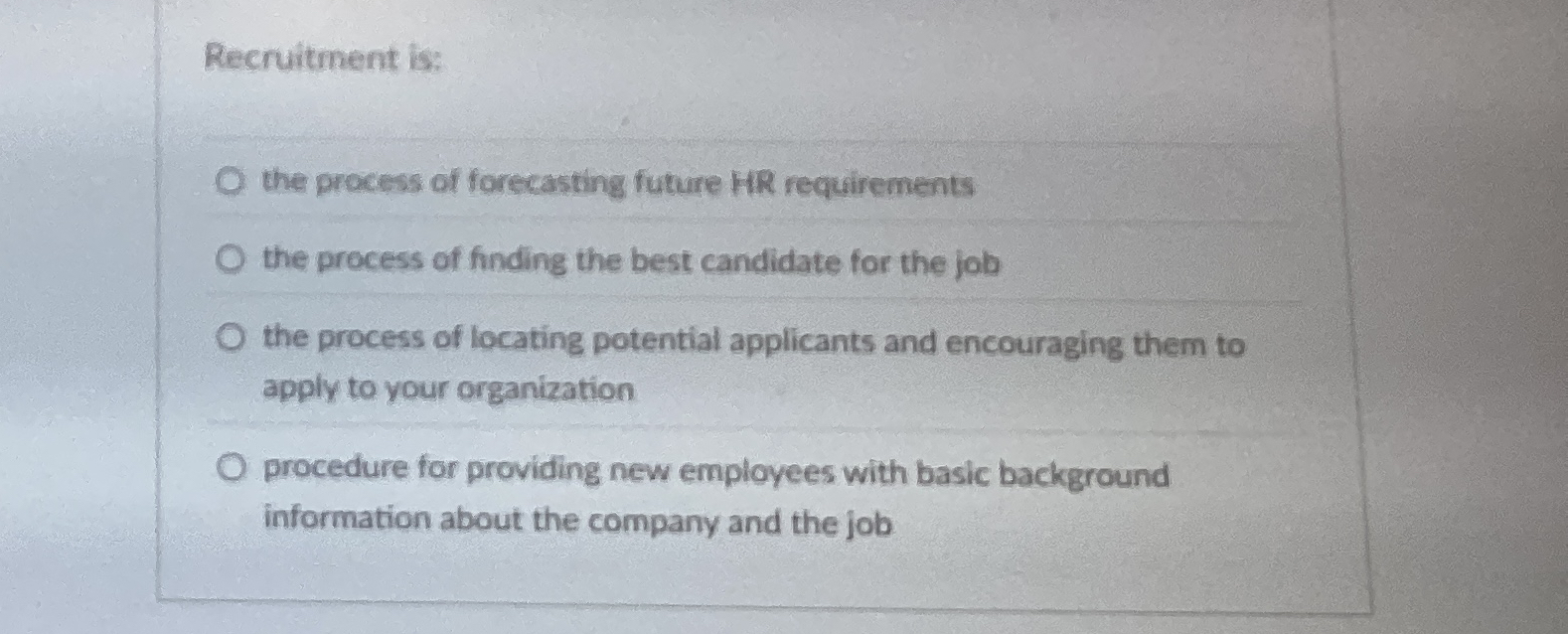 Solved Recruitment is:the process of forecasting future HR | Chegg.com