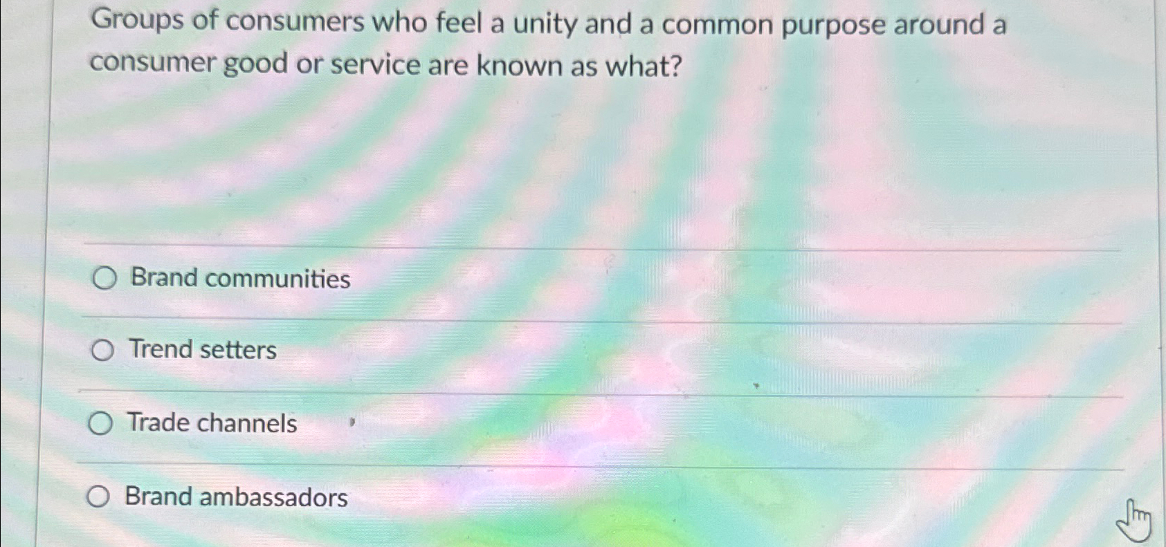 Solved Groups of consumers who feel a unity and a common | Chegg.com