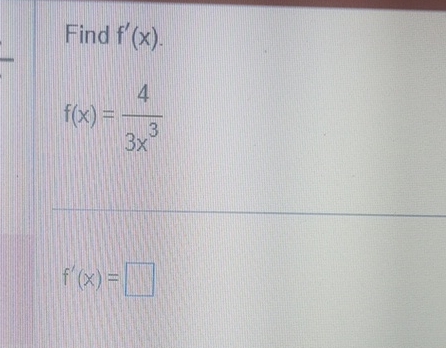 Solved Find f'(x).f(x)=43x3f'(x)= | Chegg.com